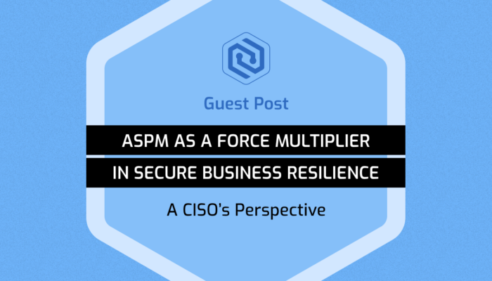 ASPM: A CISO’s Take on Strengthening Business Resilience
