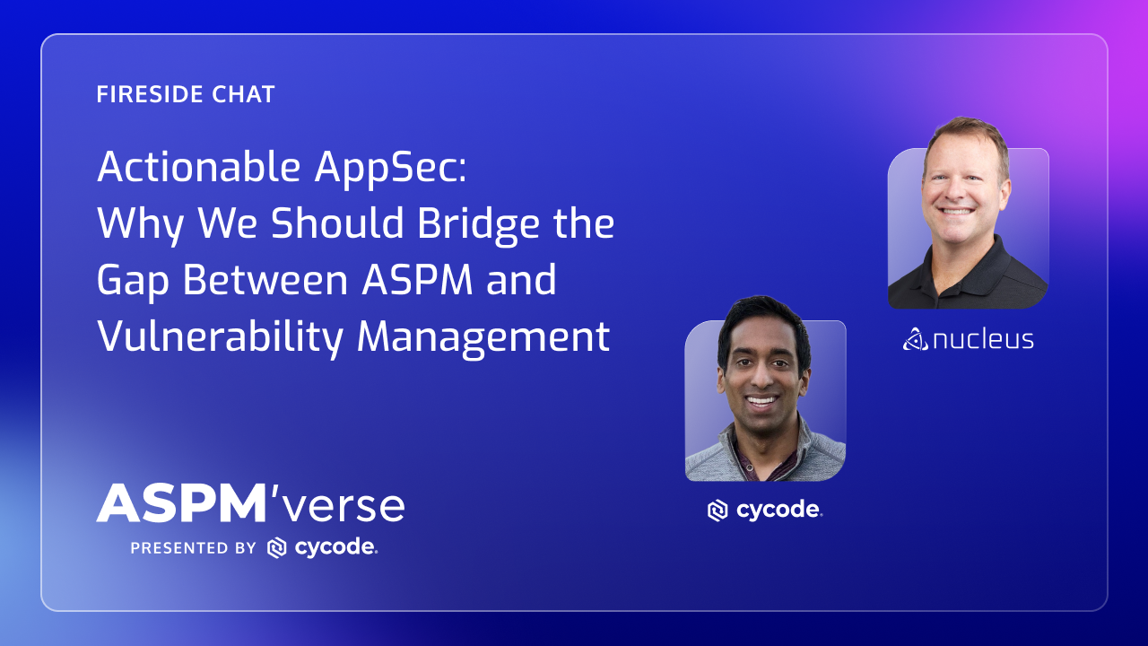 Actionable Appsec Why We Should Bridge The Gap Between Aspm And